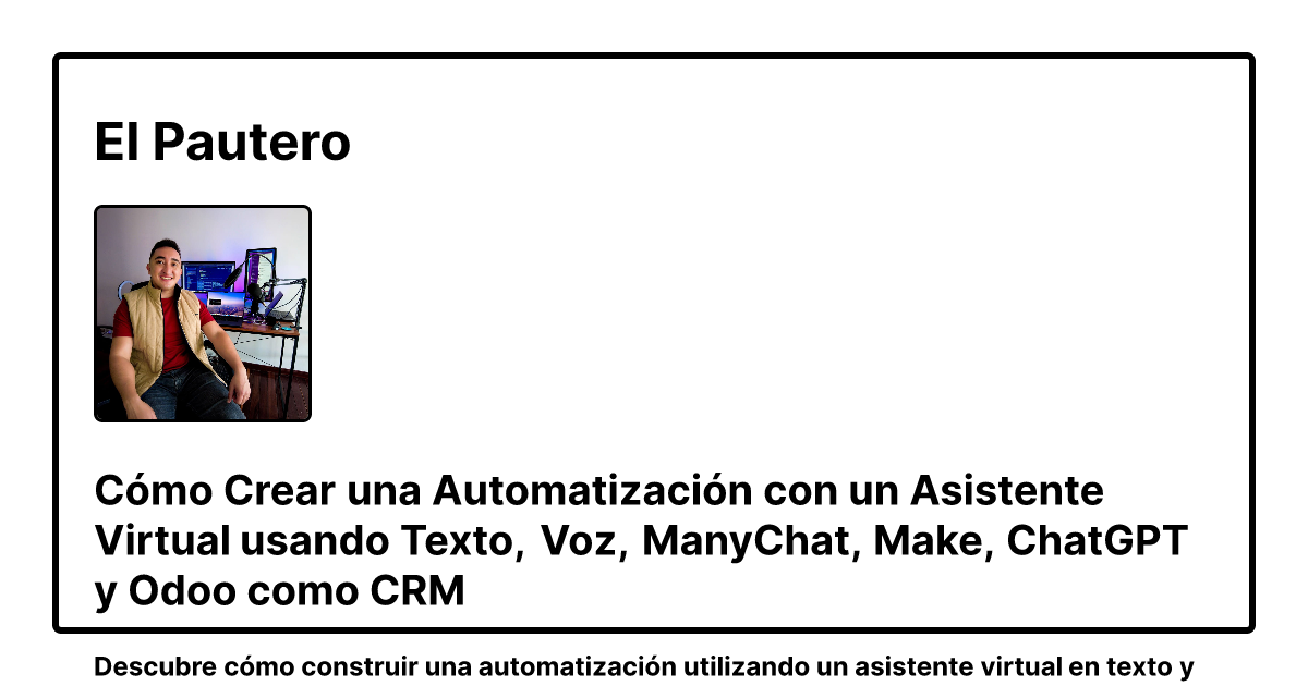 El Pautero | Cómo Crear una Automatización con un Asistente Virtual usando Texto, Voz, ManyChat ...